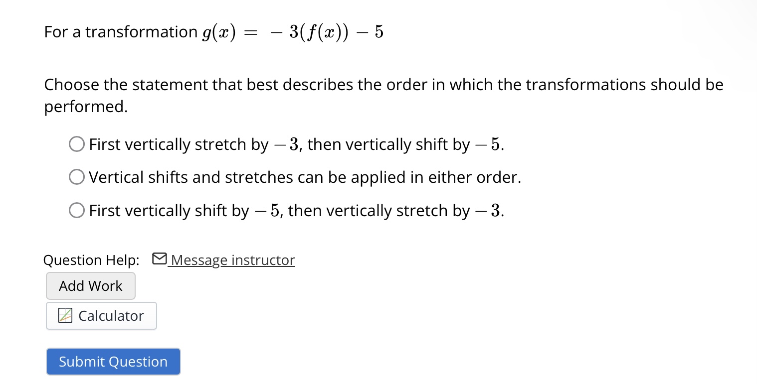 Solved For a transformation g(x)=-3(f(x))-5Choose the | Chegg.com