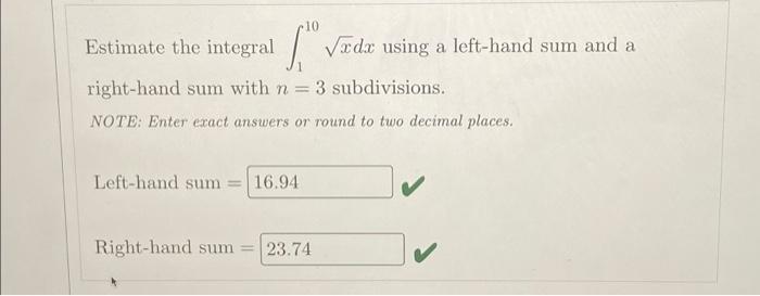 Solved 10 Left-hand sum = 16.94 Estimate the integral | Chegg.com