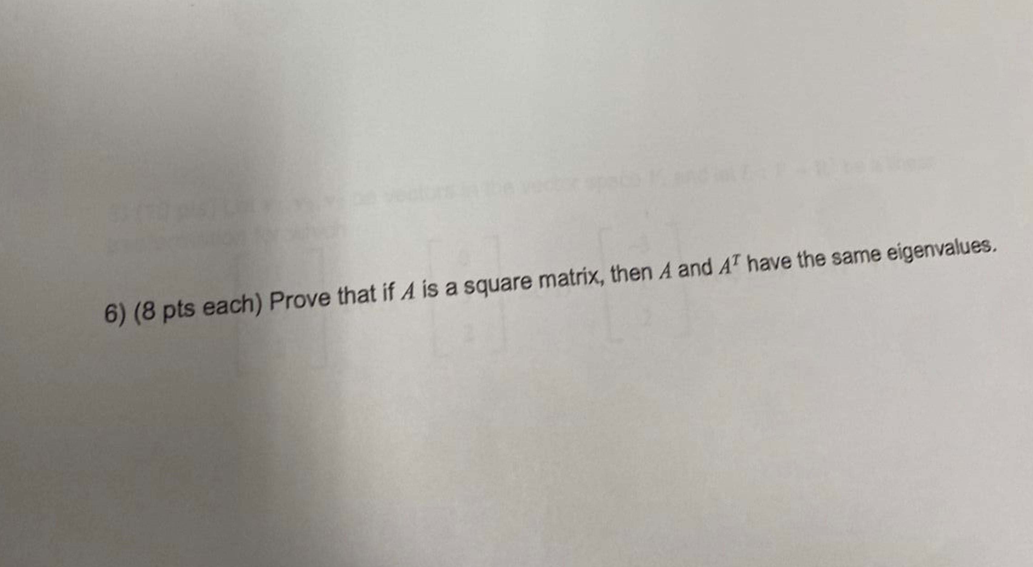 Solved (8 ﻿pts each) ﻿Prove that if A ﻿is a square matrix, | Chegg.com