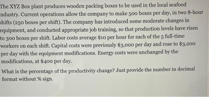 Solved The XYZ Box plant produces wooden packing boxes to be | Chegg.com