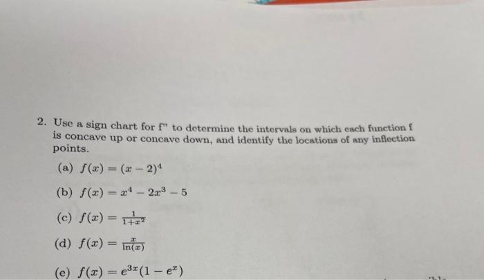 Solved 2. Use a sign chart for f" to determine the intervals | Chegg.com