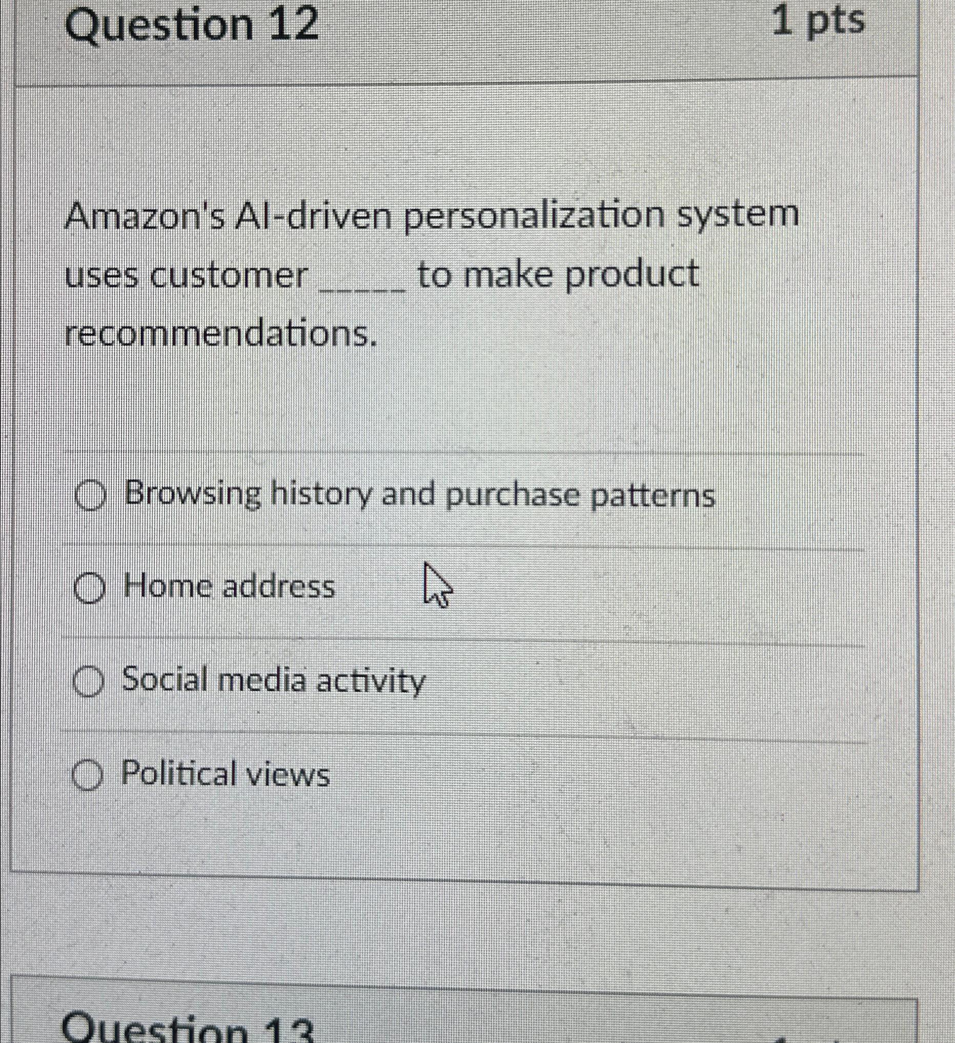 Solved Question 121 ﻿ptsAmazon's Al-driven personalization | Chegg.com