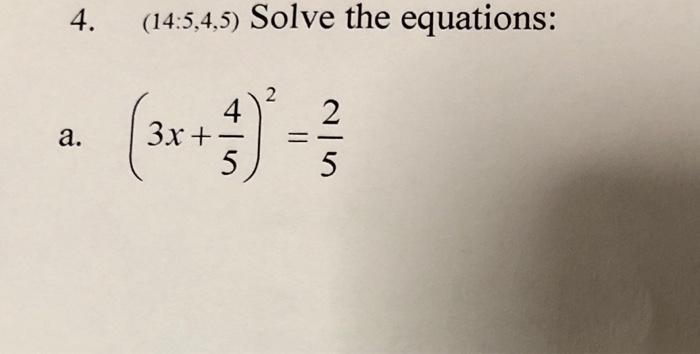 Solved 4. (14:5,4,5) Solve the equations: 4. 2 a. 3x + 5 5 | Chegg.com