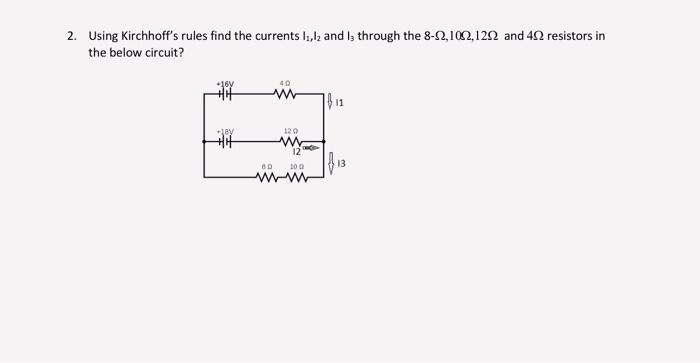 Solved Using Kirchhoff's rules find the currents I1,I2 and | Chegg.com