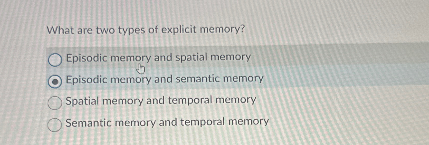 Solved What are two types of explicit memory?Episodic memory | Chegg.com