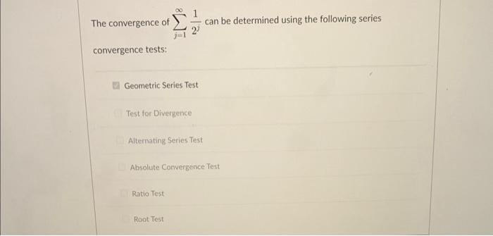 Solved The convergence of ∑j=1∞2j1 can be determined using | Chegg.com