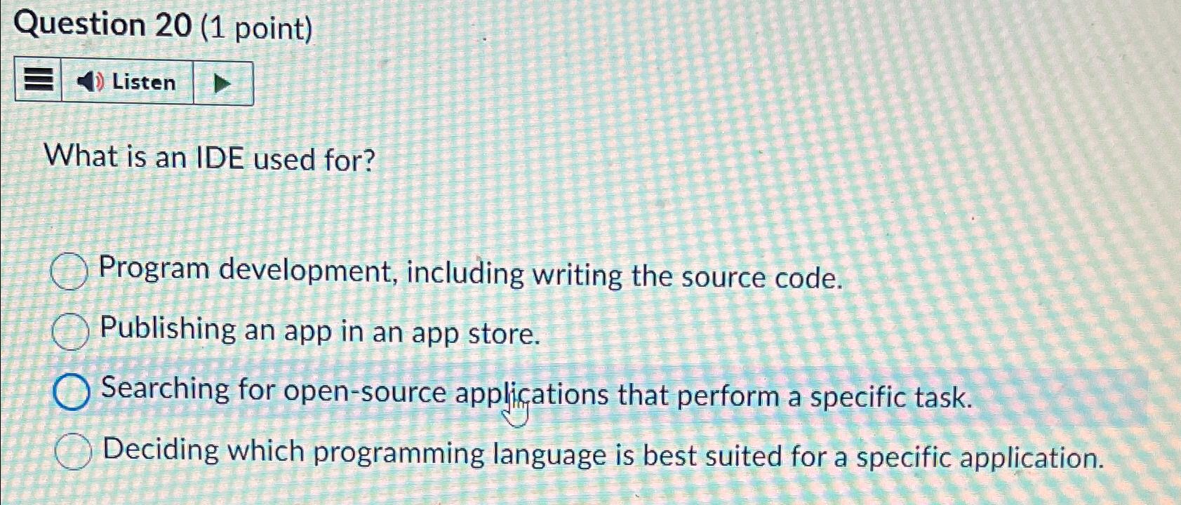 Solved Question 20 ( 1 ﻿point)What is an IDE used | Chegg.com