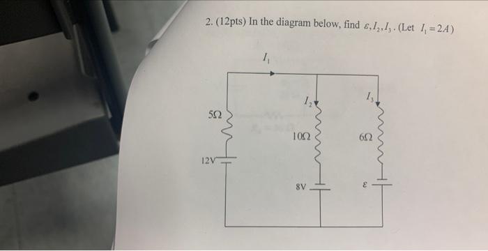 Solved 2. (12pts) In the diagram below, find ε,I2,I3. (Let | Chegg.com