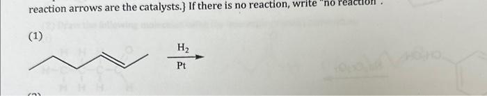 Solved reaction arrows are the catalysts.] If there is no | Chegg.com