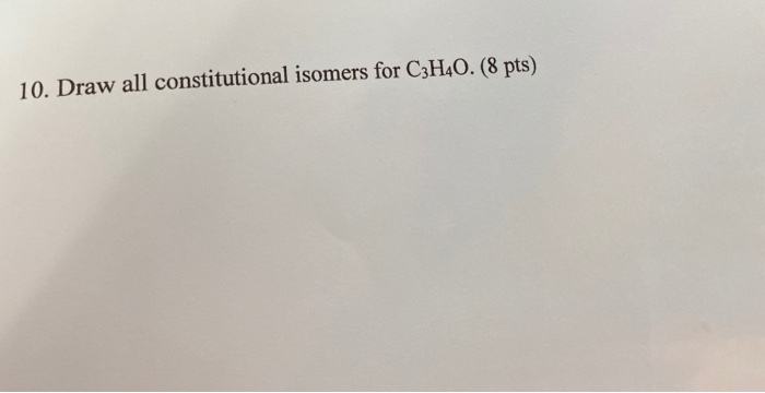 Solved 10. Draw all constitutional isomers for C3H40. (8 | Chegg.com