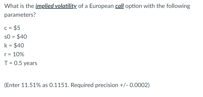 Solved What is the implied volatility of a European call | Chegg.com