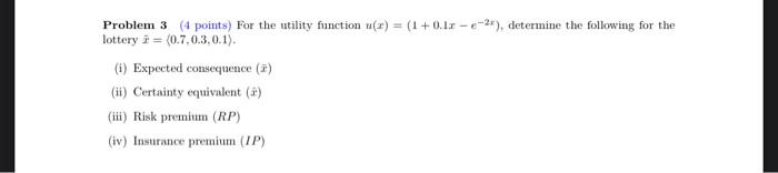 Solved Problem 3 (4 points) For the utility function | Chegg.com