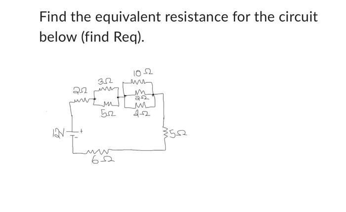Solved Find the equivalent resistance for the circuit below | Chegg.com