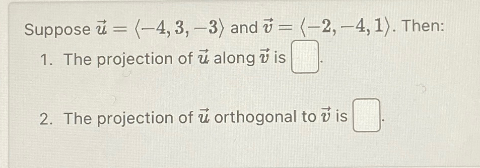Solved Suppose vec(u)=(:-4,3,-3:) ﻿and vec(v)=(:-2,-4,1:). | Chegg.com
