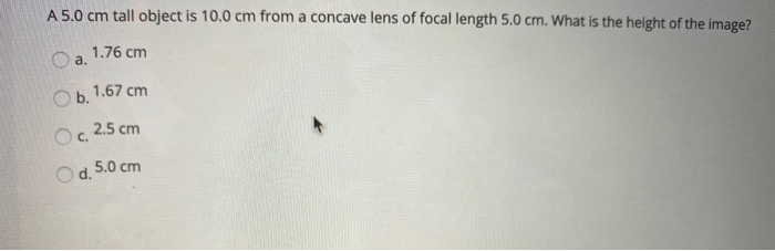 Solved A 5.0 cm tall object is 10.0 cm from a concave lens | Chegg.com