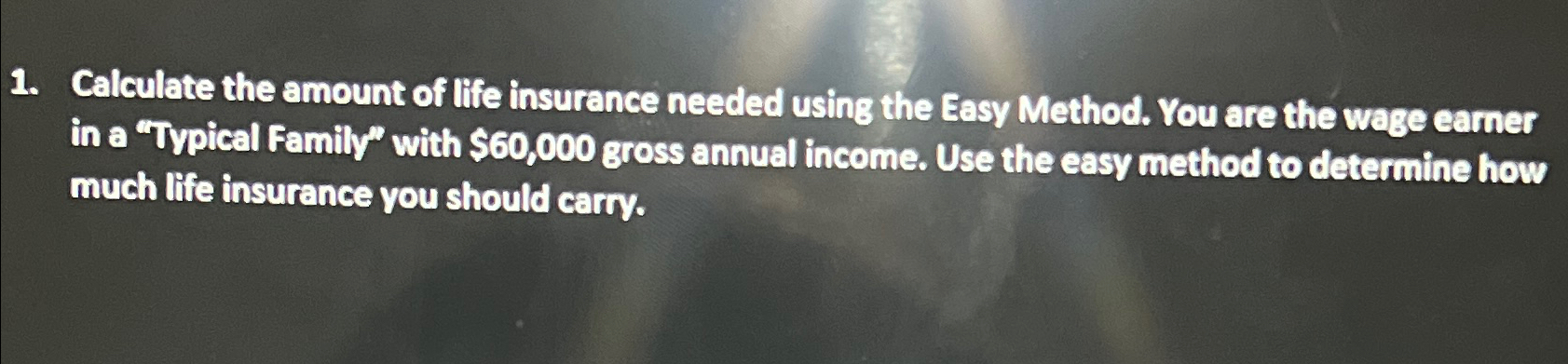 Solved Calculate the amount of life insurance needed using | Chegg.com