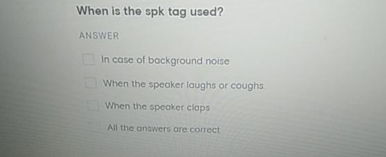 Solved When is the spk tag used?ANSWERIn case of background | Chegg.com