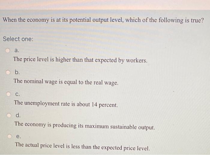 Solved When the economy is at its potential output level, | Chegg.com