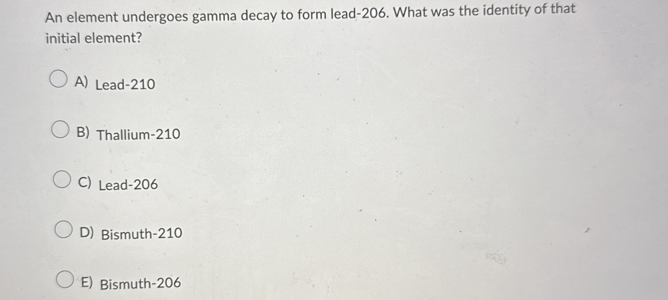 Solved An element undergoes gamma decay to form lead-206. | Chegg.com