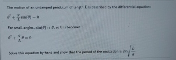 Solved The motion of an undamped pendulum of length L ﻿is | Chegg.com