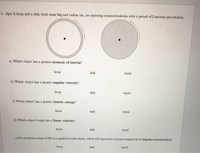 Solved 4. (5pt) A hoop and a disk, both mass 3kg and radius | Chegg.com
