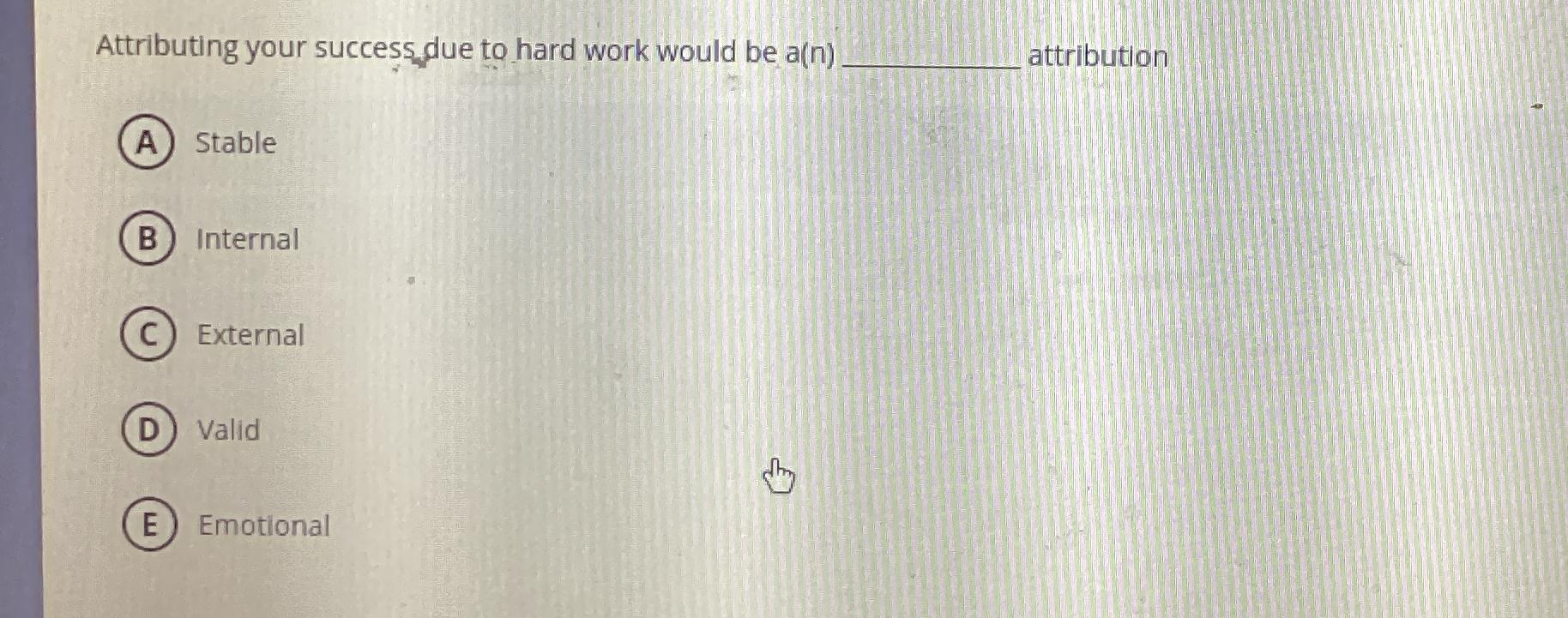 Solved Attributing your success,due to hard work would be | Chegg.com