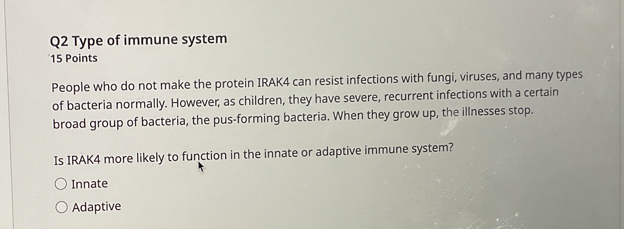 Solved Q2 ﻿Type of immune system15 ﻿PointsPeople who do not | Chegg.com
