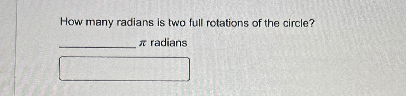 Solved How many radians is two full rotations of the | Chegg.com