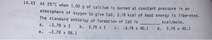 Solved 14.43 At 25°C when 1.00 g of calcium is burned at | Chegg.com