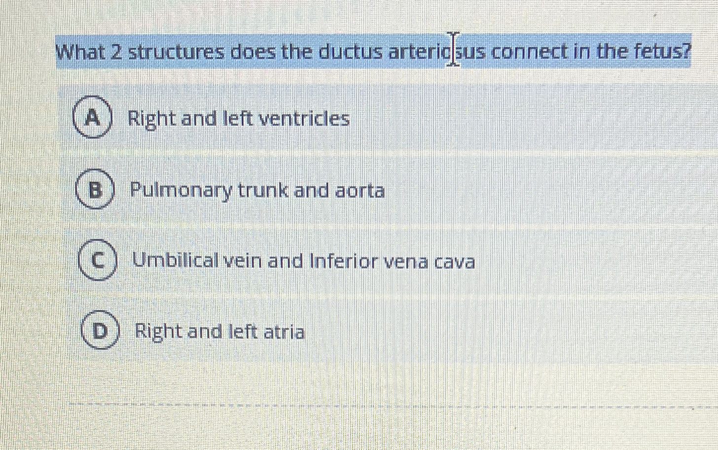 Solved What 2 ﻿structures does the ductus arterid sus | Chegg.com