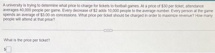 Solved A university is trying to determine what price to | Chegg.com