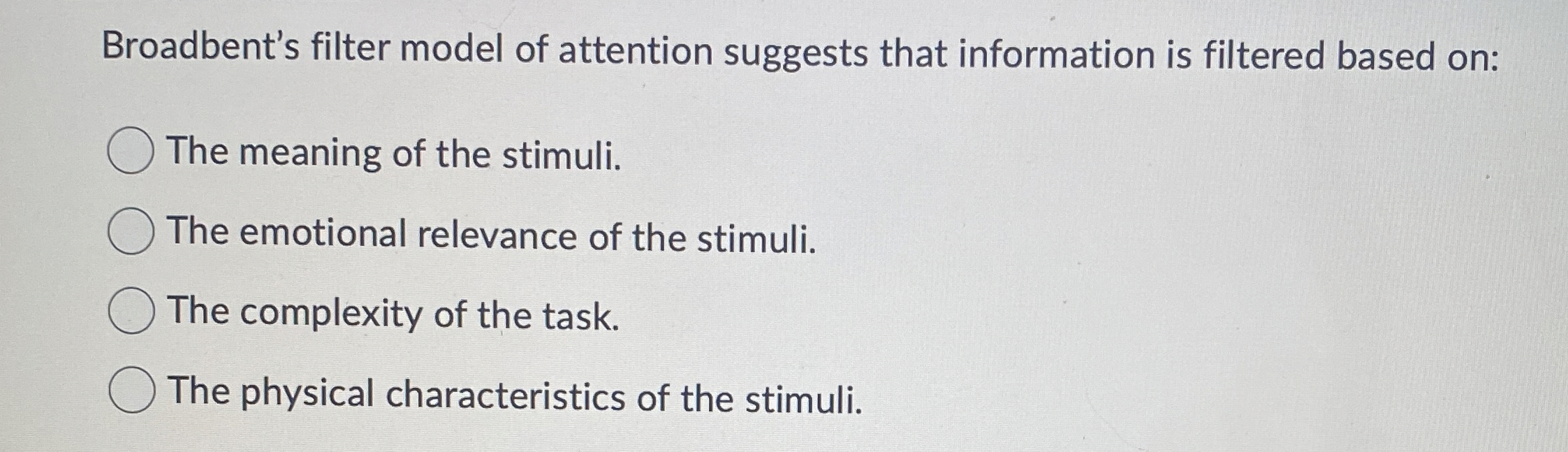 Solved Broadbent's filter model of attention suggests that | Chegg.com