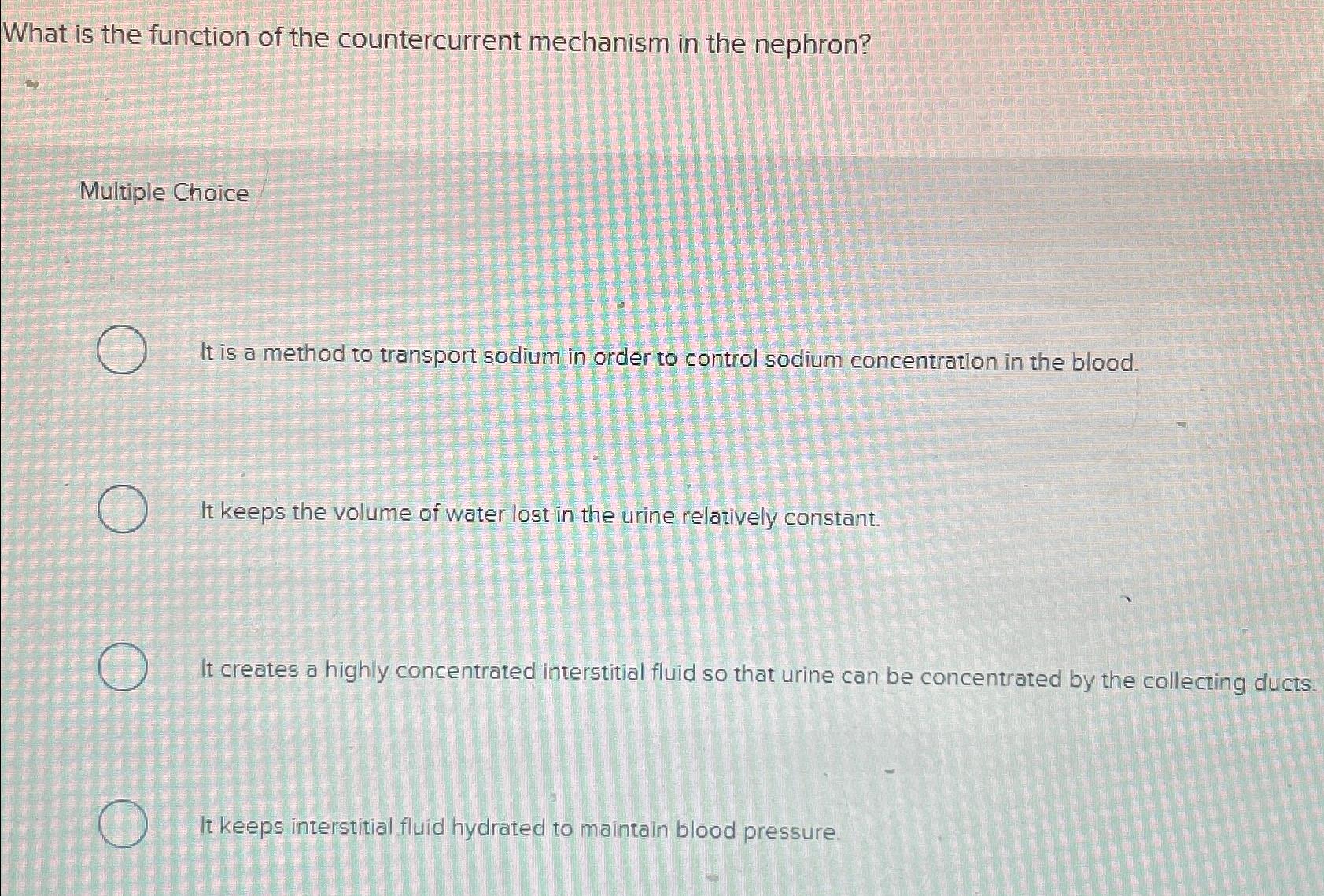 Solved What is the function of the countercurrent mechanism | Chegg.com