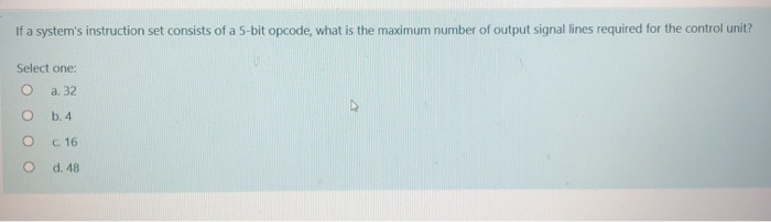 Solved If a system's instruction set consists of a 5-bit | Chegg.com