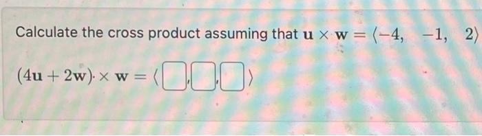 Solved Calculate the cross product assuming that | Chegg.com