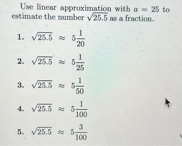 Solved Use linear approximation with a estimate the number | Chegg.com