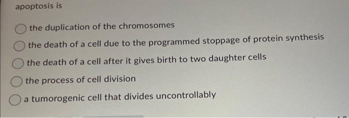 Solved apoptosis is the duplication of the chromosomes the | Chegg.com