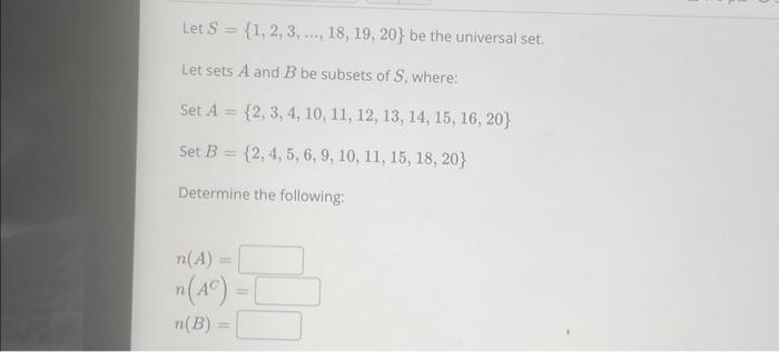 Solved Let S={1,2,3,…,18,19,20} be the universal Let sets A | Chegg.com