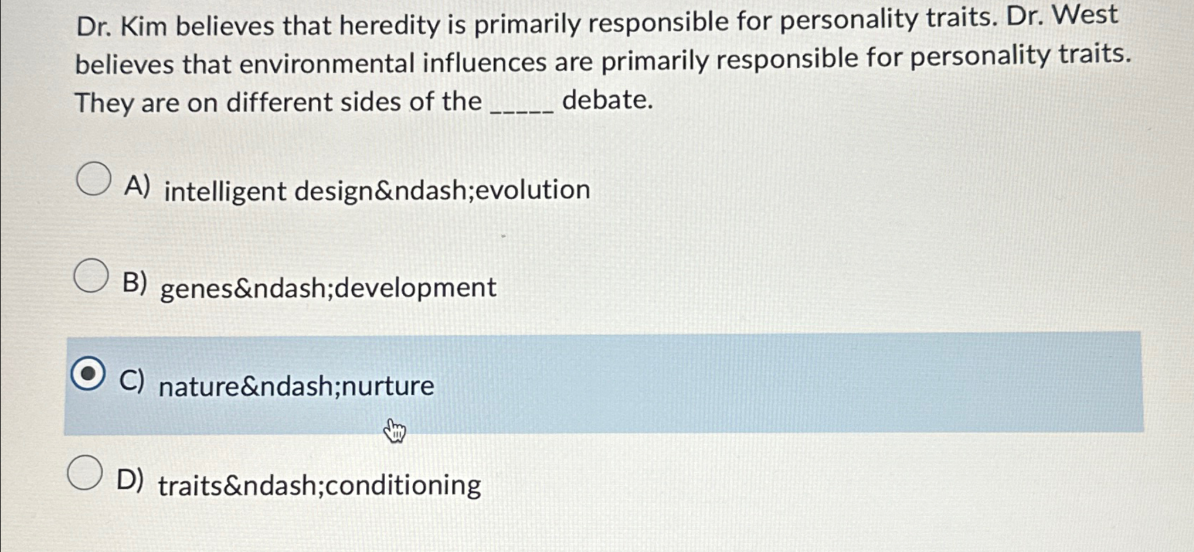 Solved Dr. ﻿Kim believes that heredity is primarily | Chegg.com