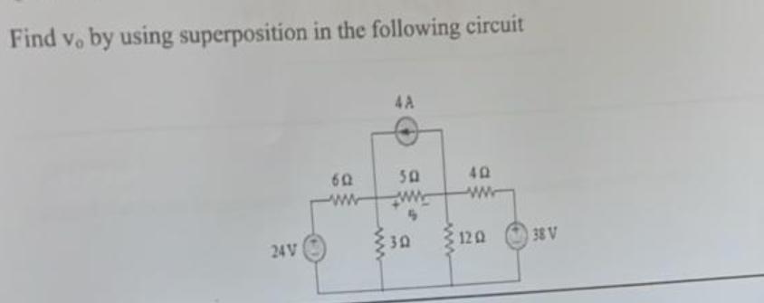 Solved Find v0 ﻿by using superposition in the following | Chegg.com