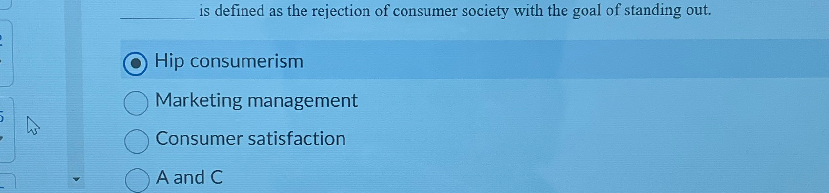 Solved is defined as the rejection of consumer society with | Chegg.com