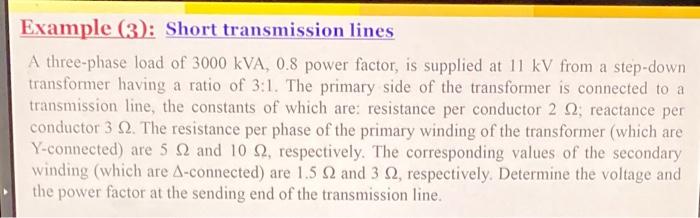 Solved Example (3): Short transmission lines A three-phase | Chegg.com