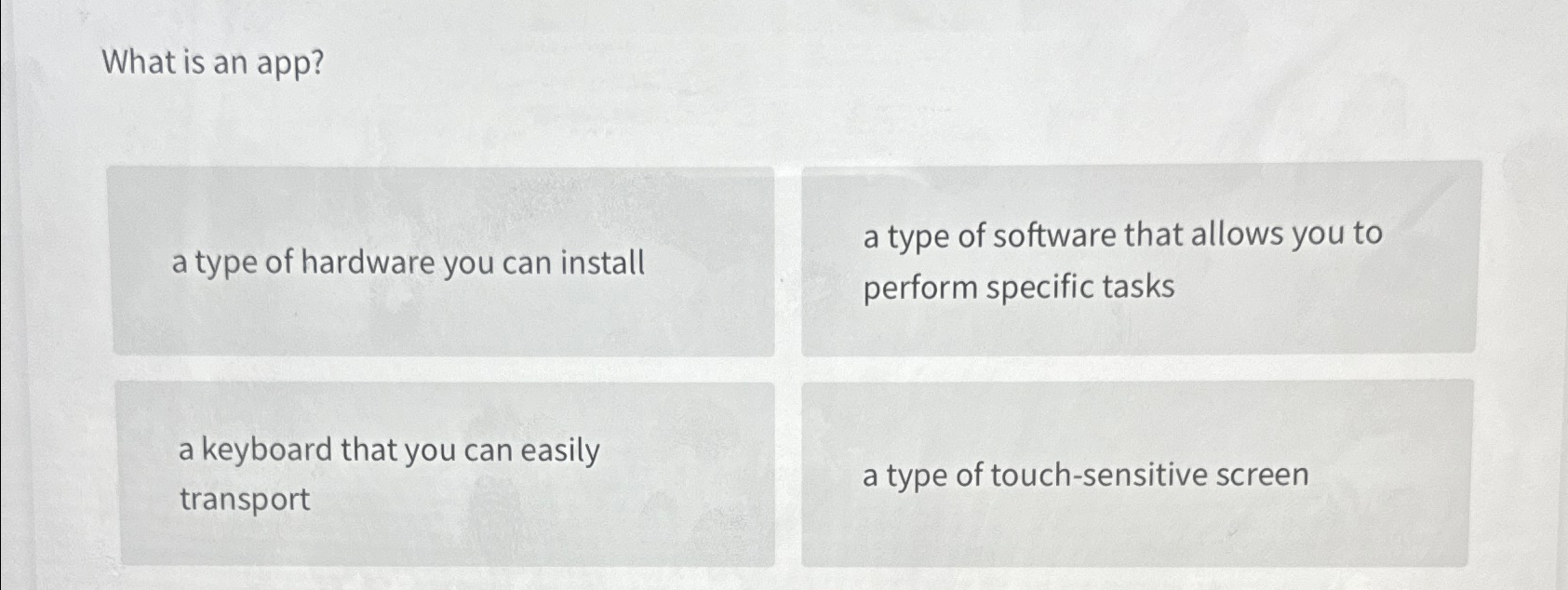 Solved What is an app?a type of hardware you can install a | Chegg.com