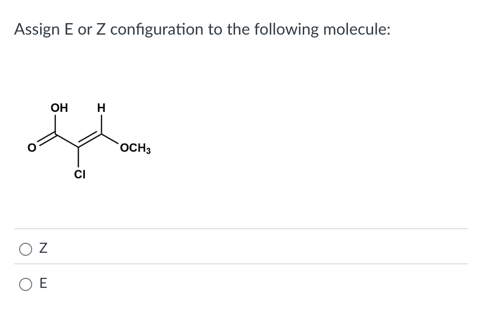 Solved Assign E or Z configuration to the following | Chegg.com
