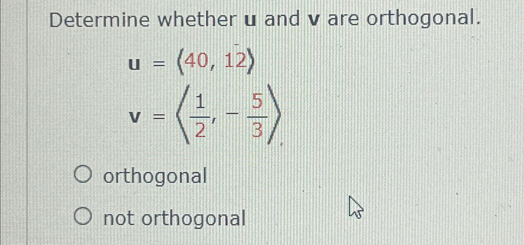 Solved Determine whether u and v are | Chegg.com Solved Determine whether u and v are | Chegg.com