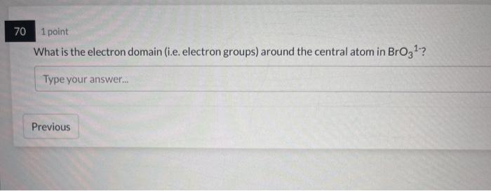 Solved 70 1 point What is the electron domain (i.e. electron | Chegg.com
