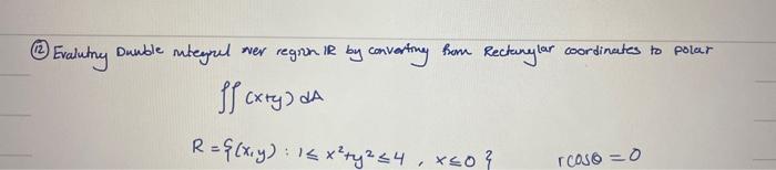 Solved (12) Evalutry Dunble miteguel wer regron R by | Chegg.com