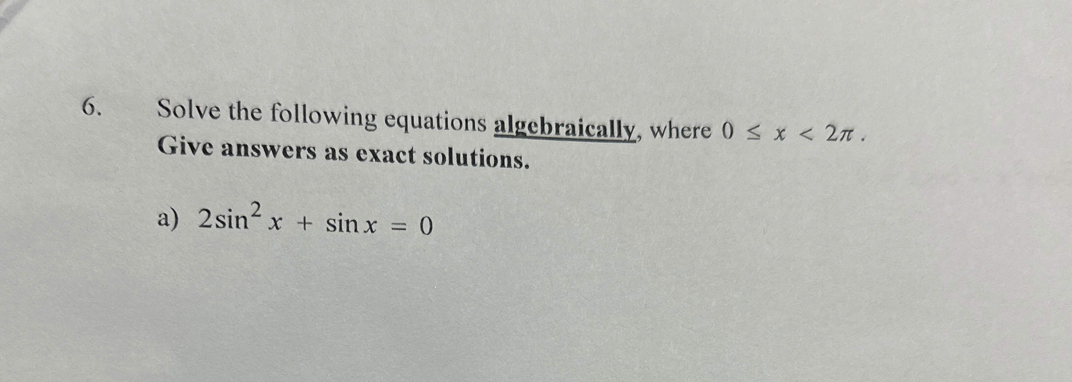 Solve the following equations algebraically, where | Chegg.com