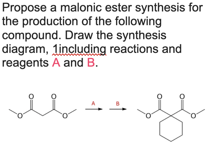 Solved Propose a malonic ester synthesis forthe production | Chegg.com