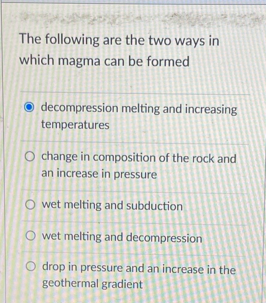 Solved The following are the two ways in which magma can be | Chegg.com